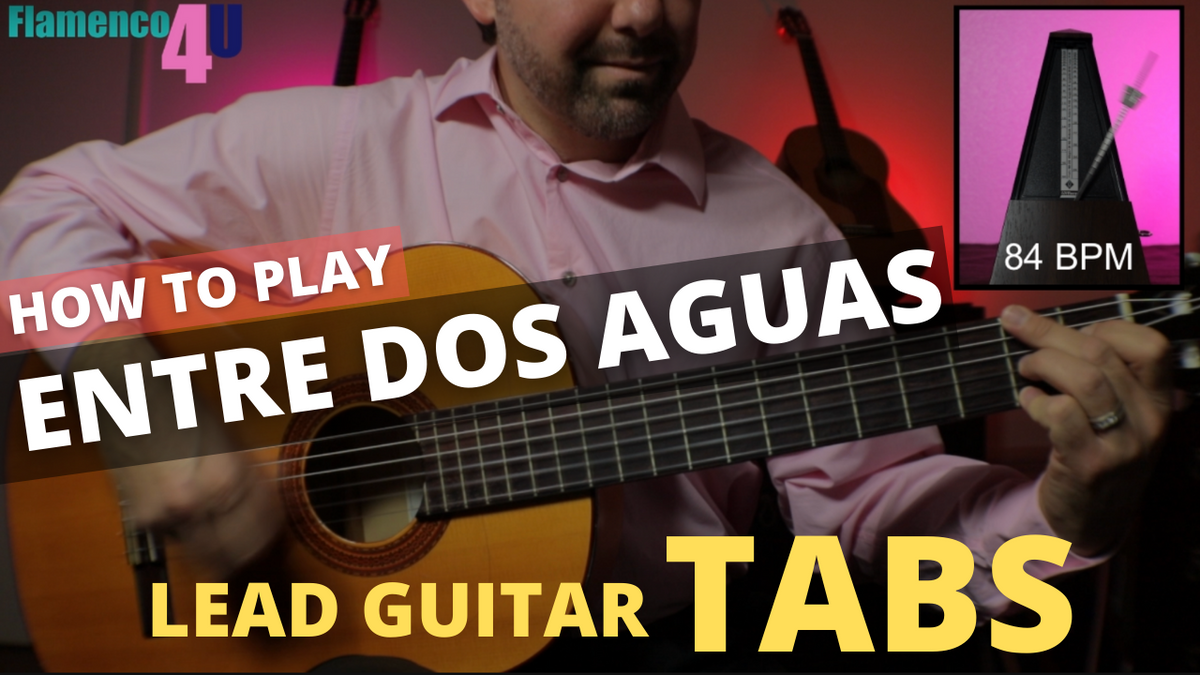 How to Play "Entre Dos Aguas," by Paco de Lucía: Lesson # 3 | w/ Ben S ...